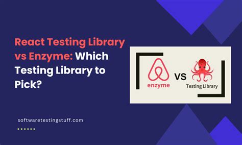 React Testing Library Vs Enzyme Which Testing Library To Pick Software Testing Stuff