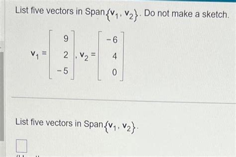 solved list five vectors in span{v1 v2} do not make a