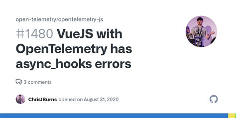 Vuejs With Opentelemetry Has Asynchooks Errors · Issue 1480 · Open