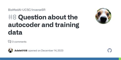 Question About The Autocoder And Training Data Issue 8 BioMedAI UCSC InverseSR GitHub