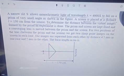 A Narrow Slit S Allows Monochromatic Light Of Wavelength λ 4000 A To Fall