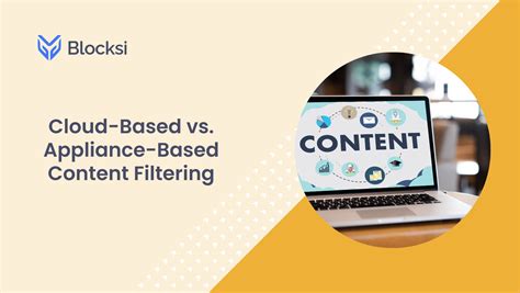 Cloud Based Vs Appliance Based Content Filtering Cloud Based Vs Appliance Based Content Filtering