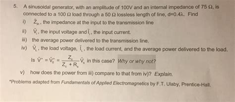 Solved 5 A Sinusoidal Generator With An Amplitude Of 100v
