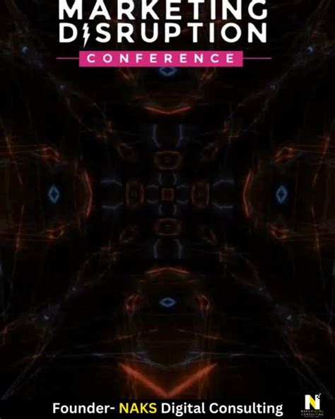 Naks Digital Consulting On Linkedin Marketing Disruption Conference Invitation