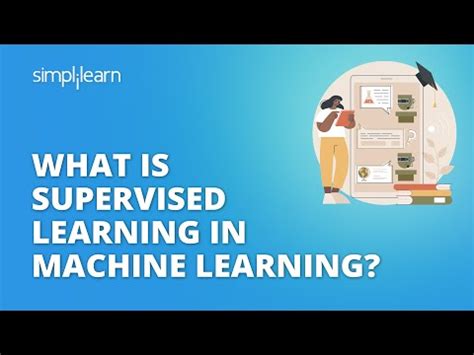 Supervised Machine Learning: All You Need to Know | Simplilearn