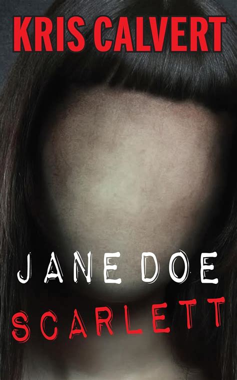 Jane Doe Scarlett The Jane Doe Books Book 1 Ebook Calvert Kris