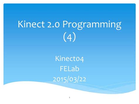 kinect 2 0 programming 4 ppt