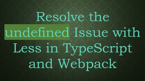 Resolve The Undefined Issue With Less In TypeScript And Webpack YouTube