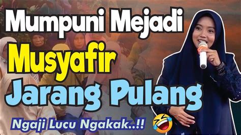 MUMPUNI MENJADI MUSYAFIR SEHINGGA JARANG PULANG (Pengajian Lucu Ngapak Mumpuni Handayayekti ...