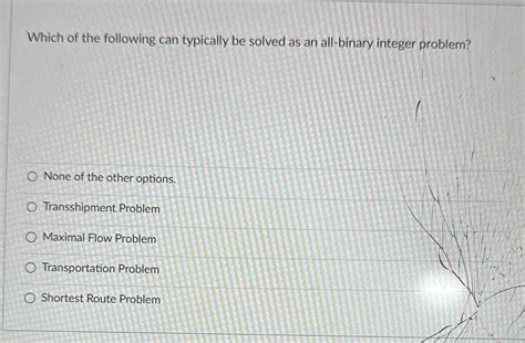 Solved Which Of The Following Can Typically Be Solved As An