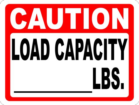 Caution Load Capacity Your Choice Lbs Sign Signs By Salagraphics