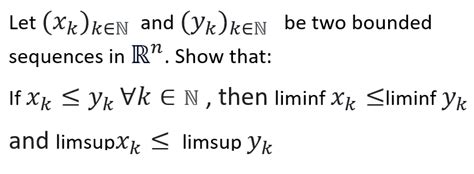 Solved Let Xkk∈n And Ykk∈n Be Two Bounded Sequences In