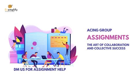 Acing Group Assignments The Art Of Collaboration And Collective