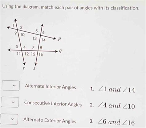 Using The Diagram Match Each Pair Of Angles With Its Classification Alternate Interior A Math