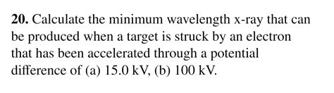 Solved Calculate The Minimum Wavelength X Ray That Can Chegg