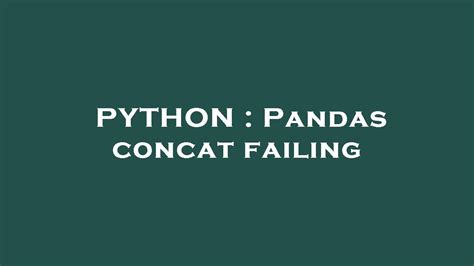 Python Pandas Concat Failing Youtube