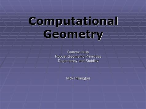 PPT Computational Geometry Convex Hulls Robust Geometric Primitives PowerPoint Presentation
