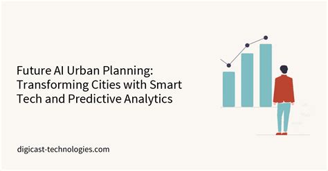Future Ai Urban Planning Transforming Cities With Smart Tech And