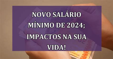 Novo Salário Mínimo De 2024 Com Valor Surpreendente Confirmado