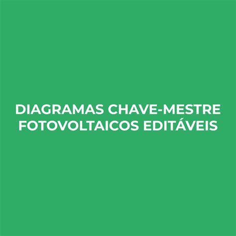 Acervo de Diagramas Fotovoltaicos Clube da Elétrica Hotmart