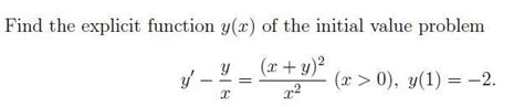 Solved Find The Explicit Function Yx Of The Initial Value