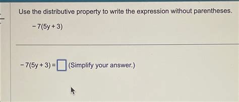 solved use the distributive property to write the expression
