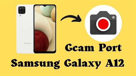 Samsung Galaxy A12 Gcam Port Apk Download Gcam Store