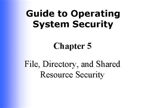 Guide To Operating System Security Chapter 5 File