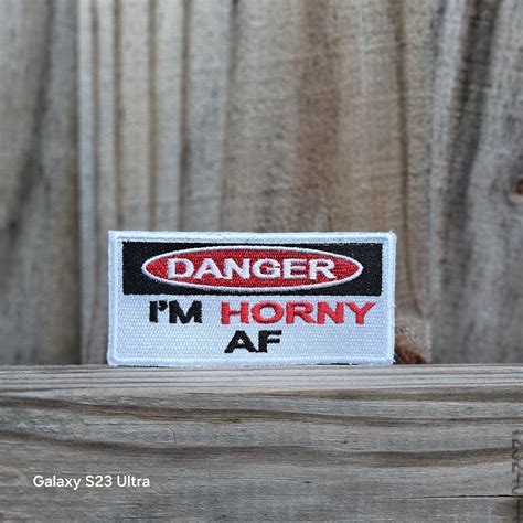 Danger I M Horny Af Funny Quote Iron On Patch Funny Meme Patch Funny Patch Trucker Hat Patch
