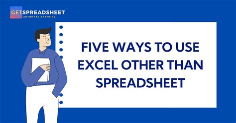 FIVE WAYS TO USE EXCEL OTHER THAN SPREADSHEET