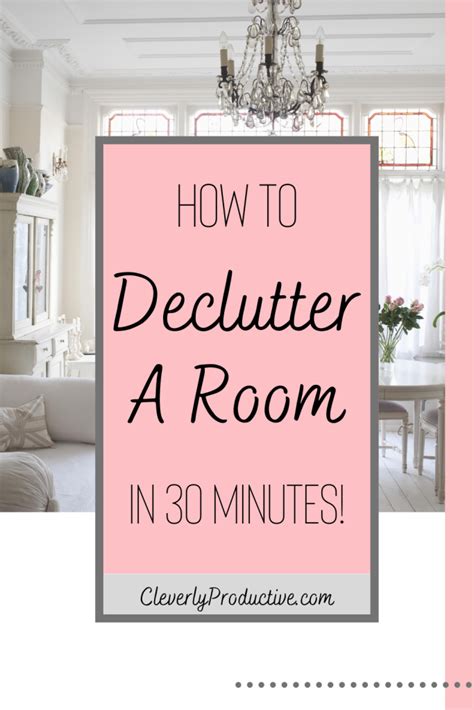 how to declutter a room in 30 minutes cleverly productive