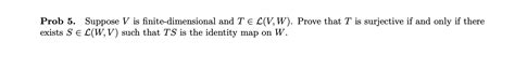 Solved Prob 5 Suppose V Is Finite Dimensional And T∈l V W