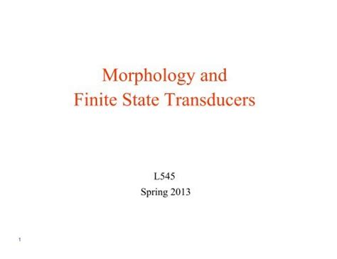 Morphology And Finite State Transducers