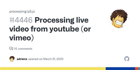 Processing Live Video From Youtube Or Vimeo · Issue 4446 · Processingp5js · Github