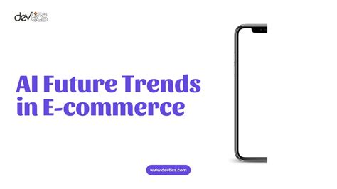 Devtics Technologies On Linkedin Ecommerce Ai Futuretrends