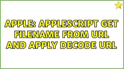 Apple Applescript Get Filename From Url And Apply Decode Url Youtube