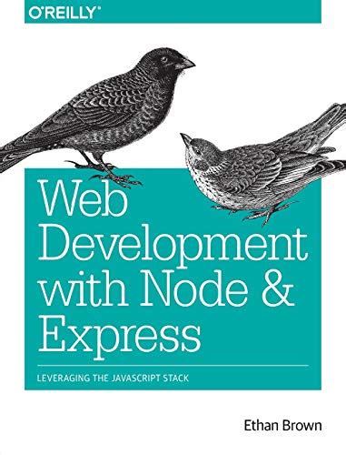 Web Development With Node And Express Leveraging The Javascript Stack