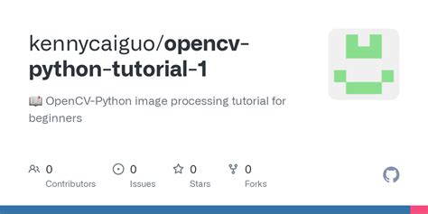 Github Kennycaiguoopencv Python Tutorial 1 📖 Opencv Python Image