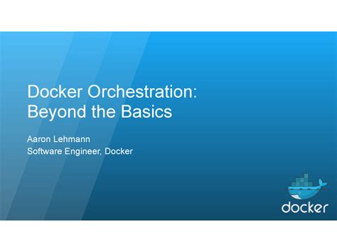 docker orchestration beyond the basics speaker deck