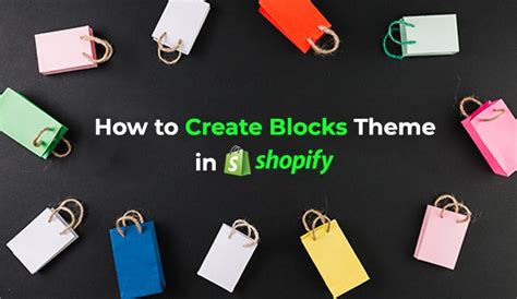 How To Create A Block Theme In Shopify Step By Step Guide Pti Webtech