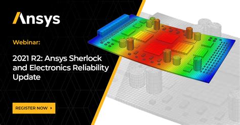 Ansys 2021 R2 Ansys Sherlock And Electronics Reliability Update Webinar