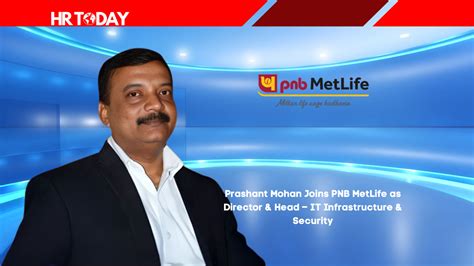 Prashant Mohan Joins Pnb Metlife As Director And Head It Infrastructure And Security Global Hr