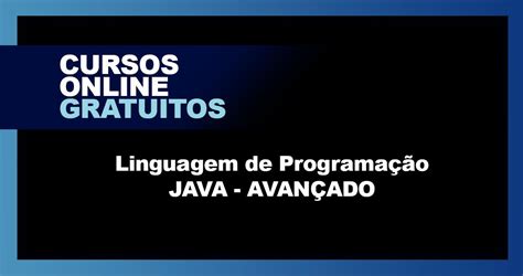 Curso Gratuito Linguagem De Programação Java Avançado Amapá Online Portal De Notícias E