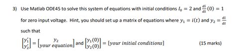 3 Use Matlab Ode45 To Solve This System Of Equations