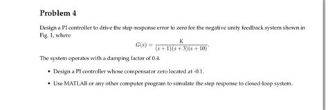 Solved Design A Pi Controller To Drive The Step Response