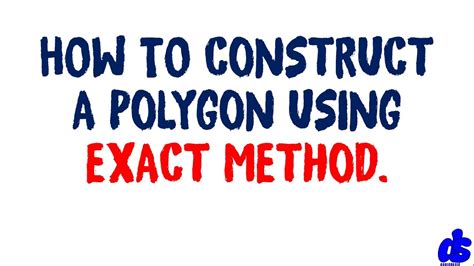 how to construct a polygon using the exact method youtube
