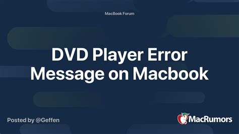 Dvd Player Error Message On Macbook Macrumors Forums