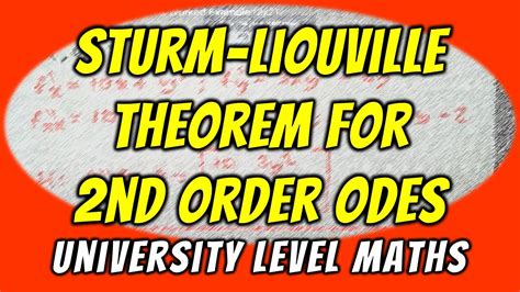 Sturm Liouville Theorem For 2nd Order Odes Eigenvalues And Eigenfunctions Youtube