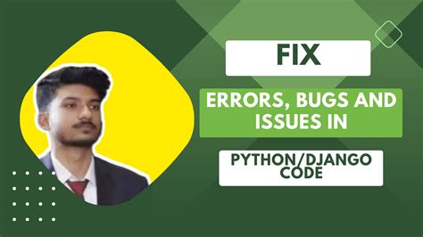 Fix Bugs Errors Issues In Pythondjango Code Legiit