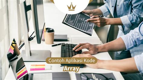 Pengertian Array Adalah Ciri Jenis And Contoh Codingnya Wangsitid